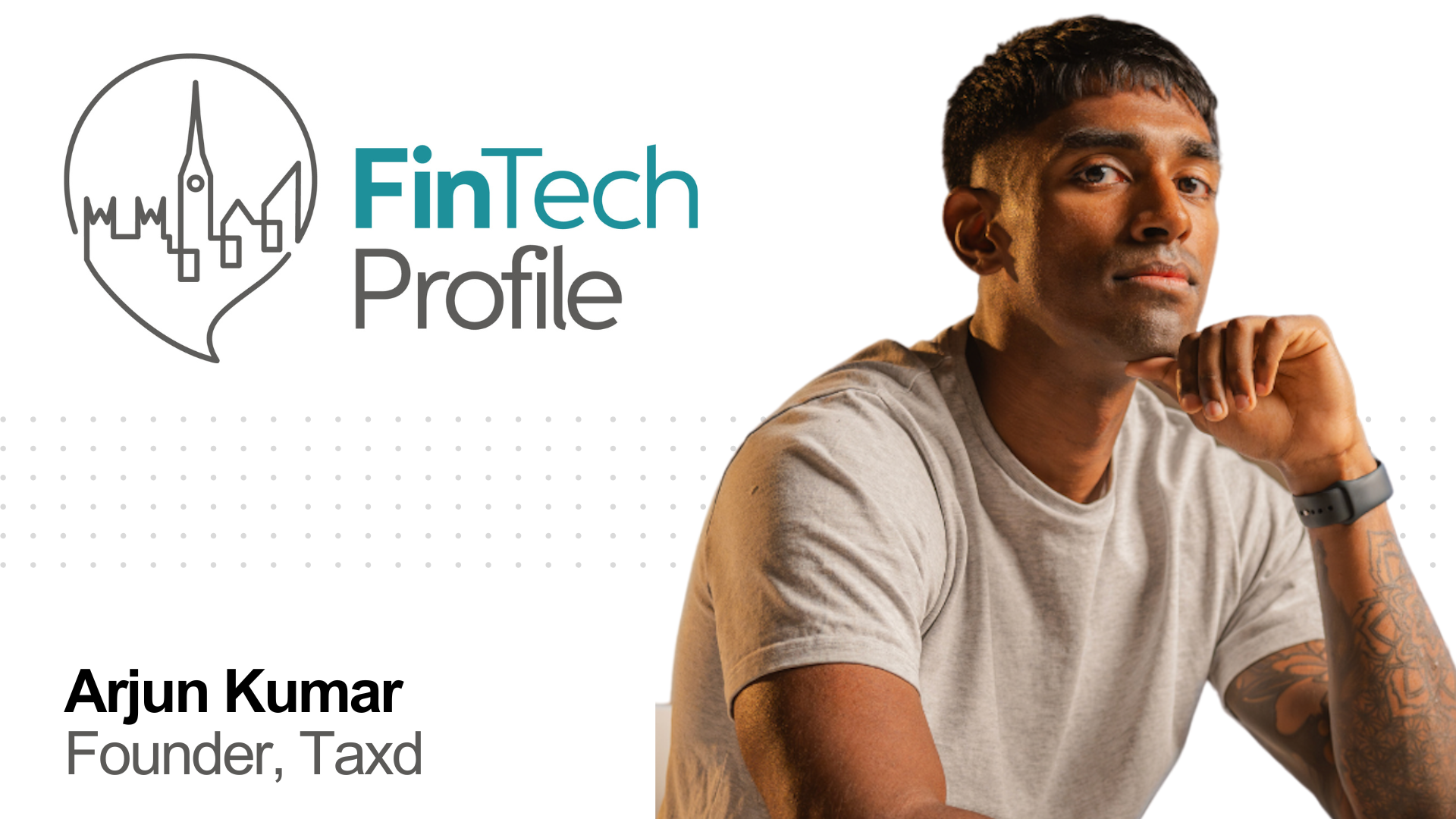 Arjun Kumar, Founder, Taxd